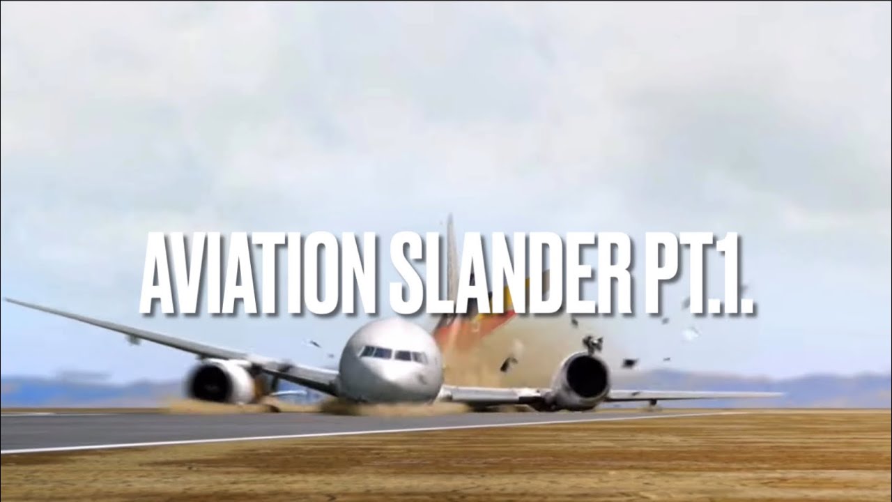 Aviation slander pt.1 - YouTube