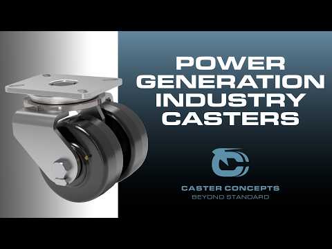 Unleash Efficiency: Heavy Duty Casters for the Power Generation ...