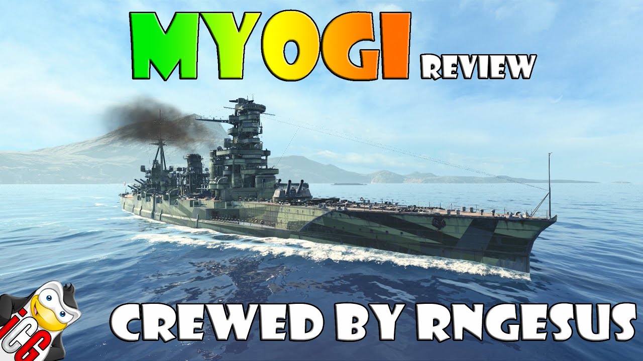 World of Warships - Myogi Review - Crewed by RNGesus - YouTube