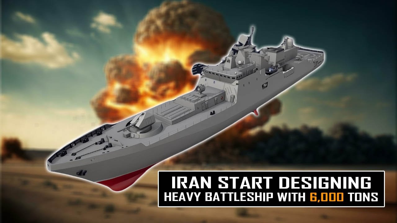 Iran Designing 6,000 Tons Heavy Battleships Capable of Destroying ...