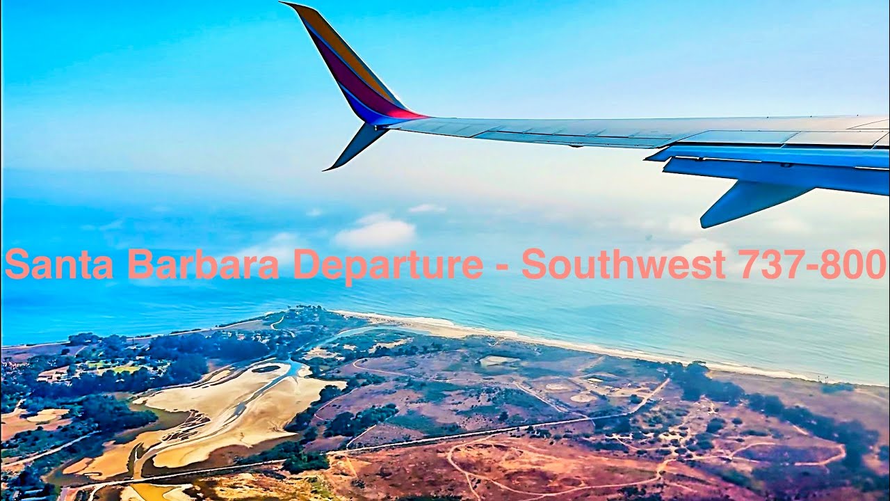 Santa Barbara Departure - Southwest 737-800 - YouTube