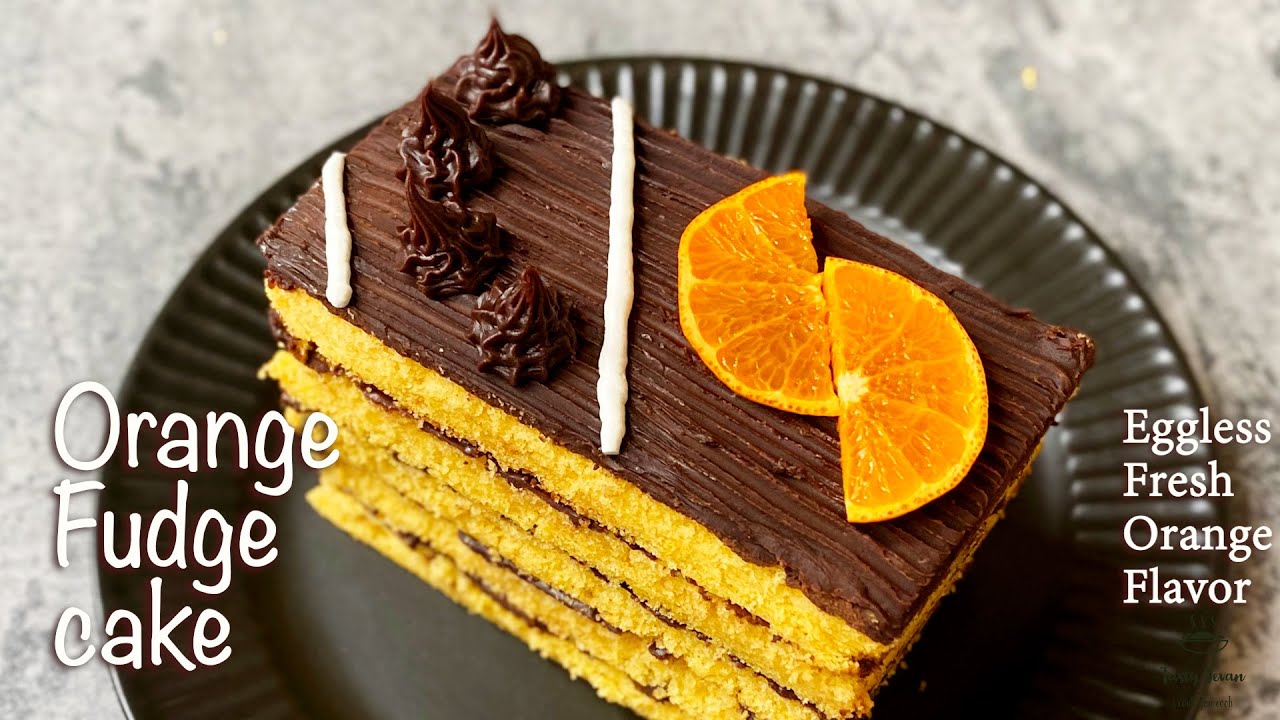 Orange Fudge Cake | Fresh Orange flavor cake | Chocolate layered cake ...
