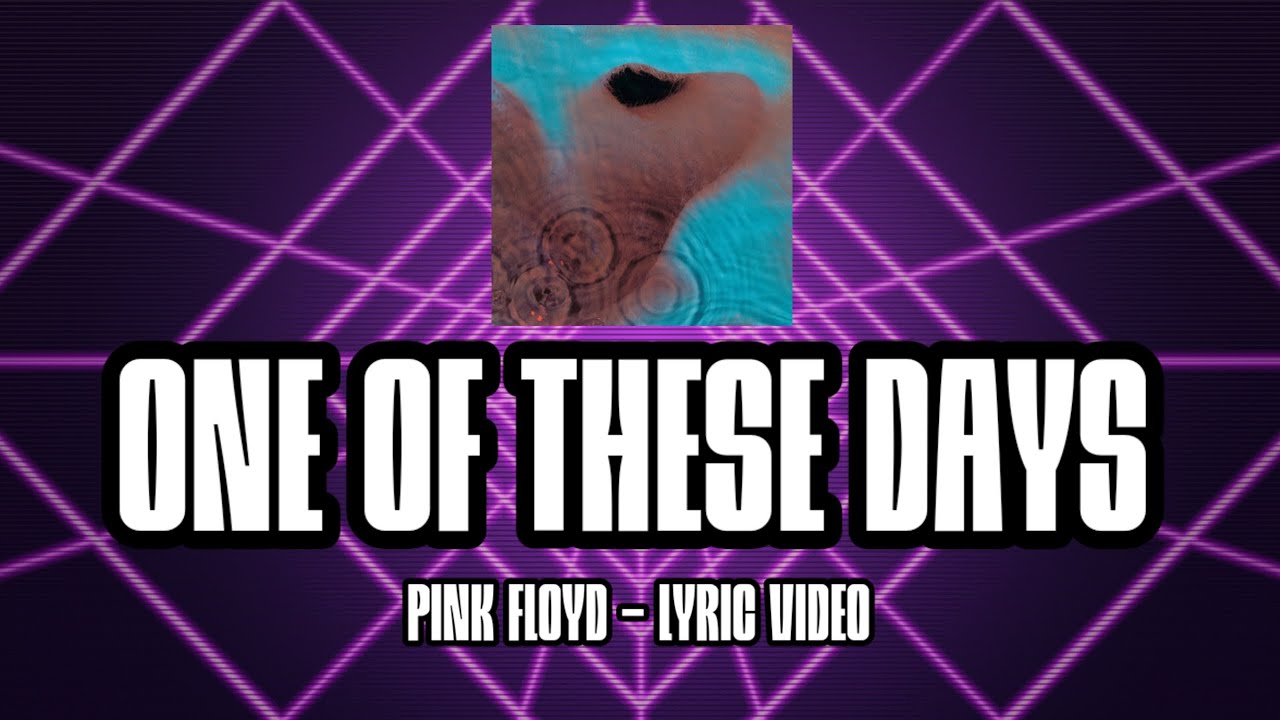 Pink Floyd - One Of These Days | Lyric Video - YouTube