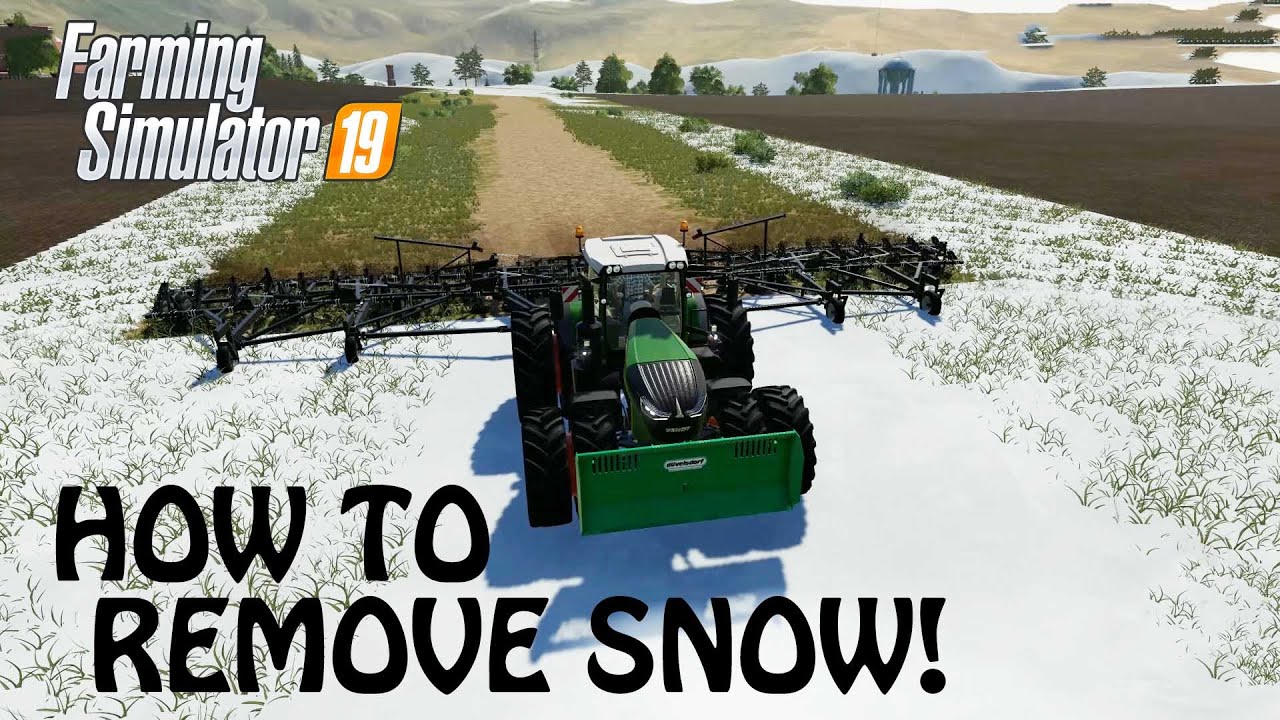 HOW TO REMOVE SNOW IN Farming Simulator 2019 | THE EASIEST WAY TO DO IT ...