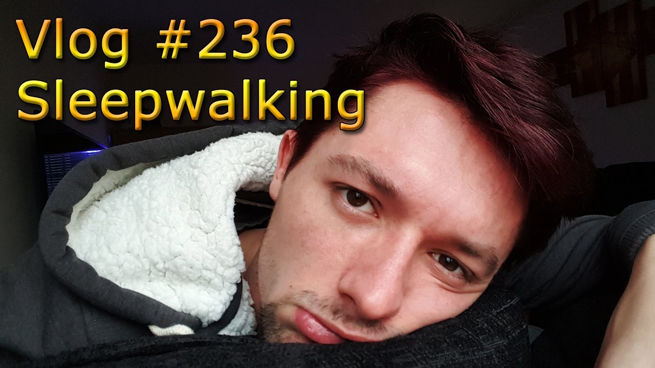 Sleepwalking [Vlog 236 | 2017-01-17] - YouTube
