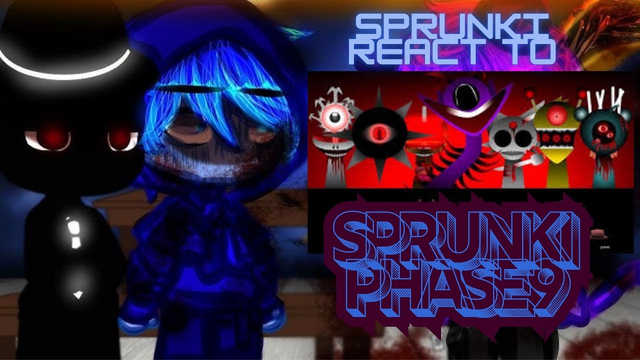 Sprunki react to INCREDIBOX SPRUNKI PHASE 9 ORIGINAL (gacha react ...