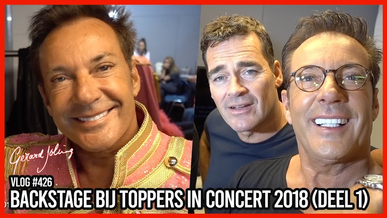BACKSTAGE BIJ DE TOPPERS IN CONCERT 2018 (DEEL 1) - GERARD JOLING ...