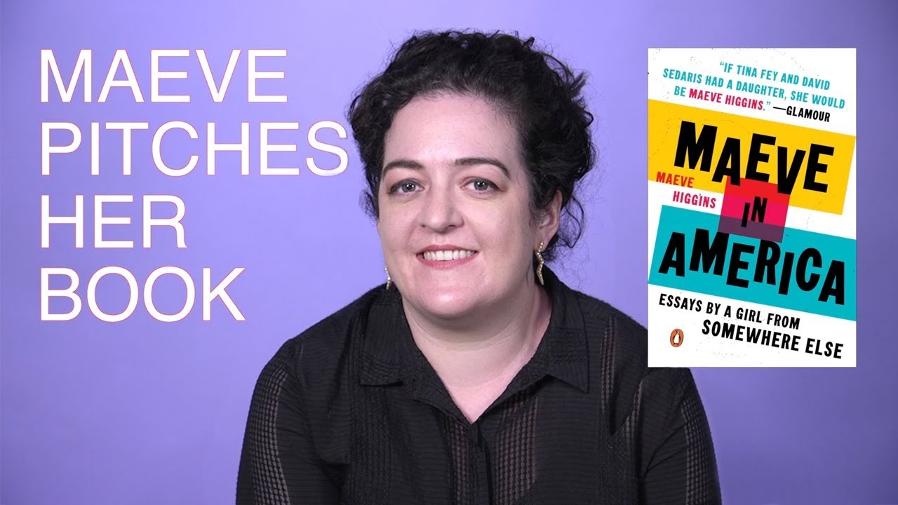 Maeve Higgins convinces you to buy her book “Maeve in America” [comedy ...