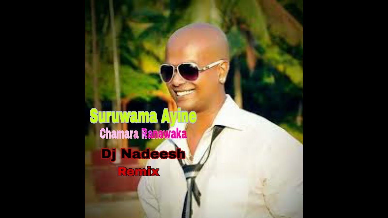 Suruwama Ayine Punchi Pale Chamara Ranawaka Dj Nadeesh Remix - YouTube