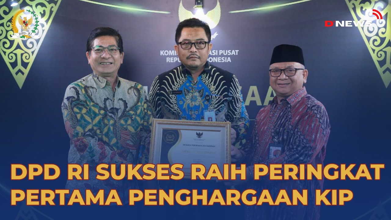 DPD RI SUKSES RAIH PERINGKAT PERTAMA PENGHARGAAN KIP #DNEWSDPDRI # ...