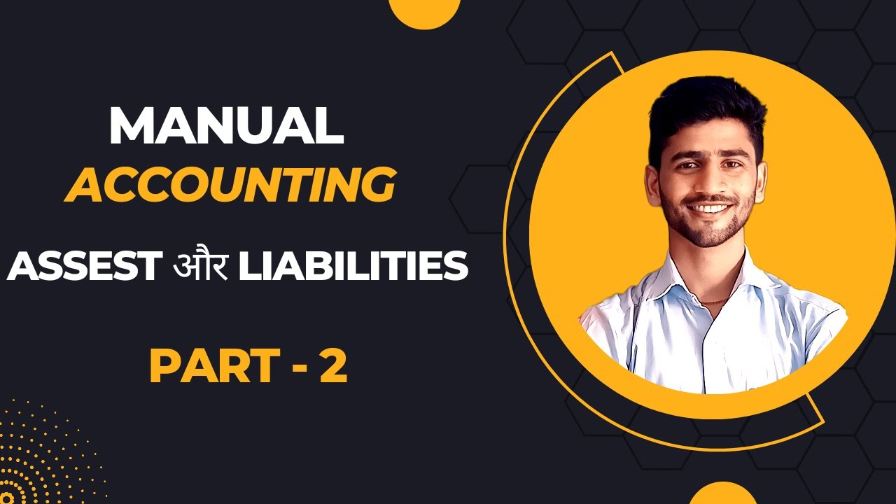 Manual Accounting | Part 2 What is Liabilities and Assets | BFS ...