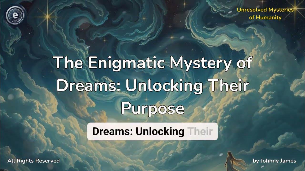 The enigmatic mystery of dreams unlocking their purpose - YouTube