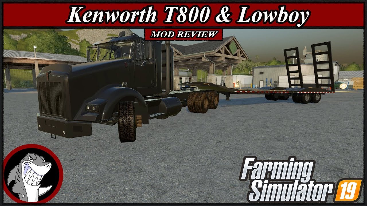 FS19 | Mod Review | Kenworth T800 & Lowboy - YouTube
