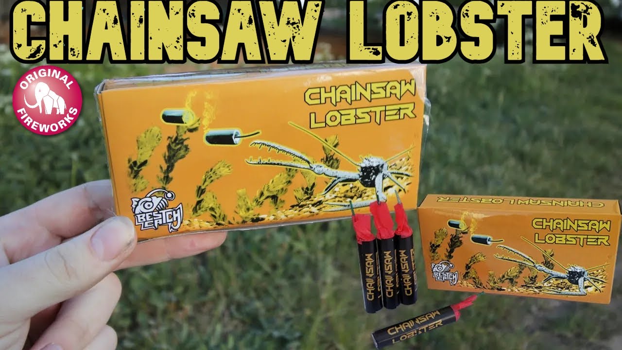 Chainsaw Lobster - Original Fireworks - YouTube