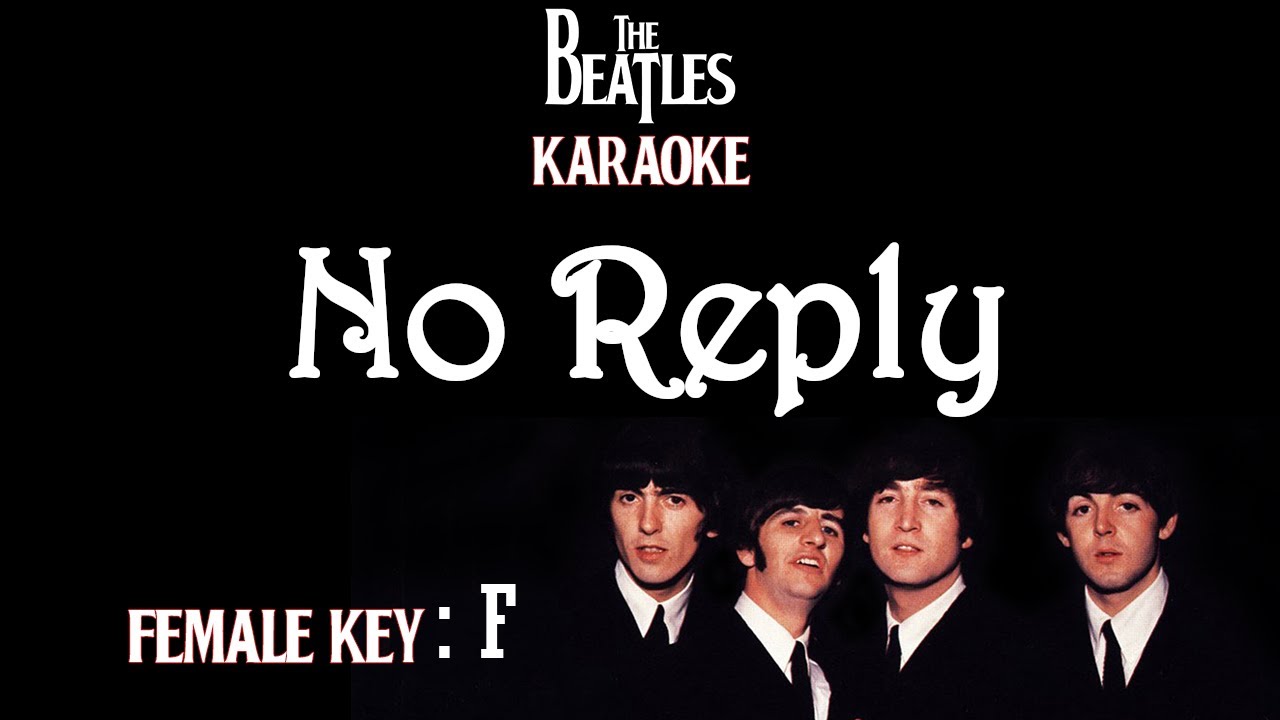 No Reply (Karaoke) The Beatles/ Female key F - YouTube