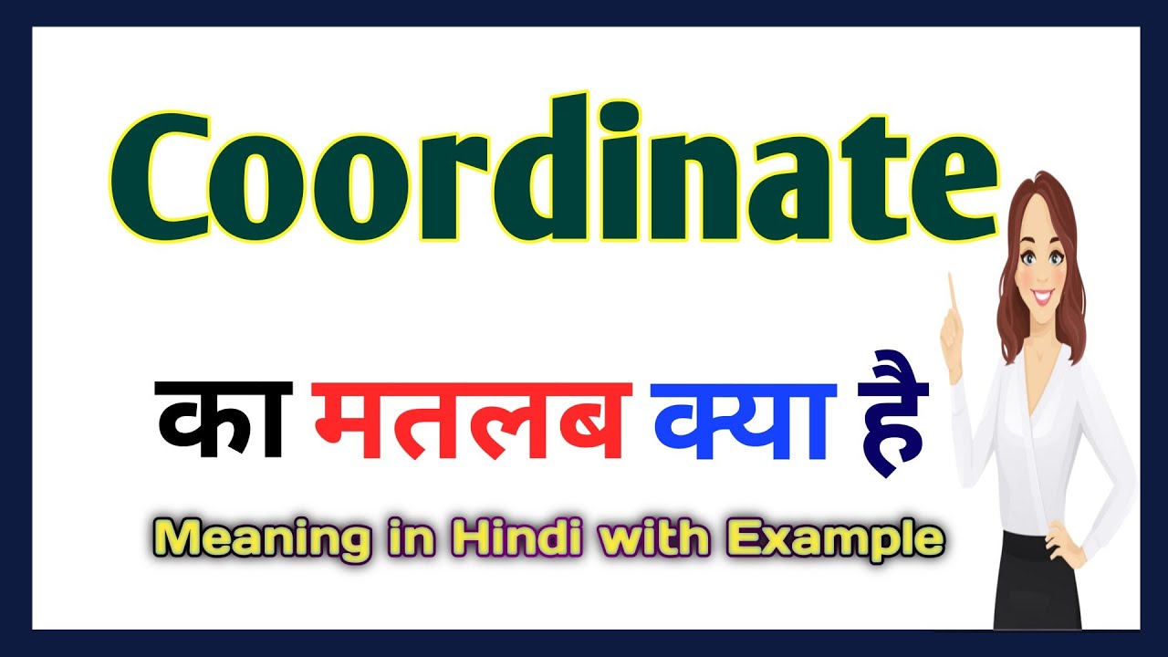 Coordinate Meaning In Hindi Coordinate Word Meaning In Hindi Coordinate Meaning In Hindi Coordinate Word Meaning In Hindi