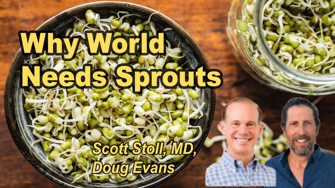 Why the World Needs Sprouts Now with Doug Evans, and Scott Stoll, M.D ...