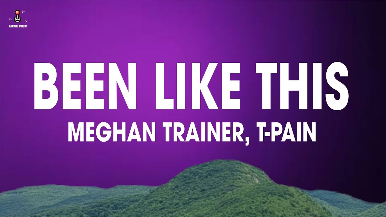 Meghan Trainor x T-Pain - Been Like This (Lyrics) - YouTube