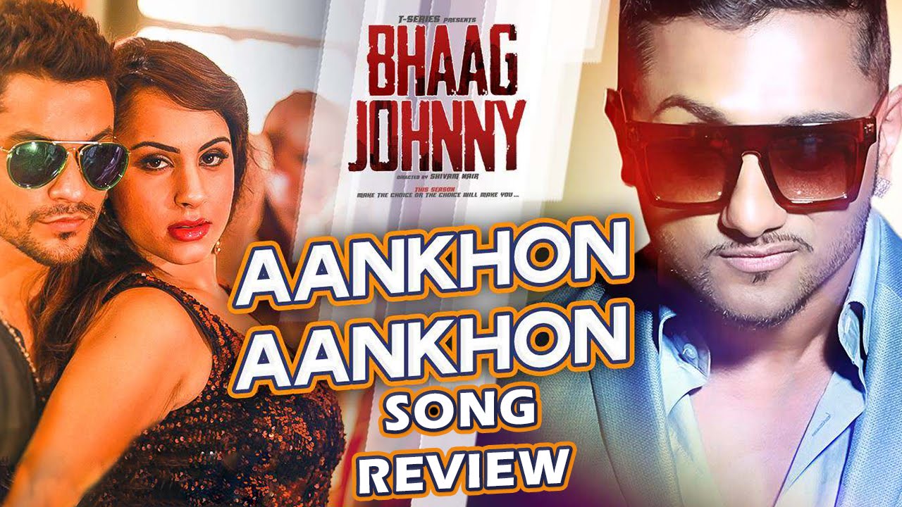 Aankhon Aankhon | Bhaag Johnny | SONG REVIEW | Latest Honey Singh Hindi ...