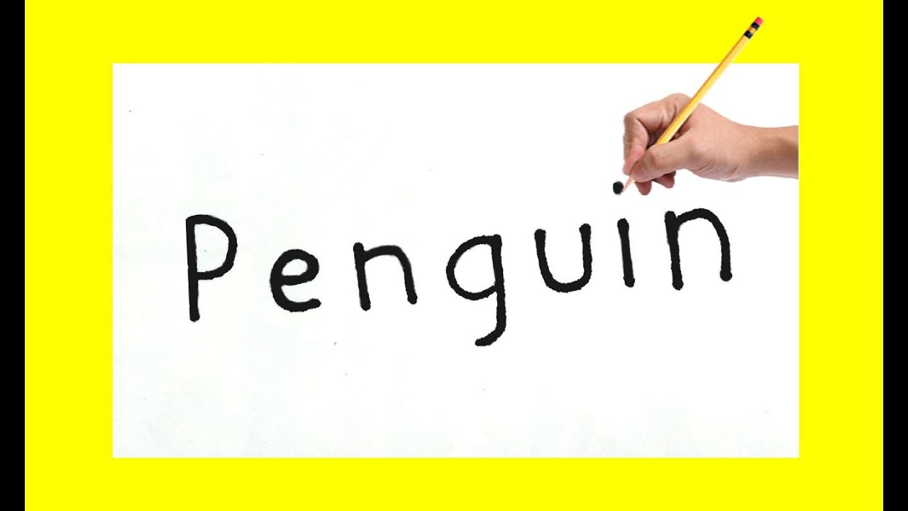 How to draw a PENGUIN using the same words PENGUIN in to cartoon for ...