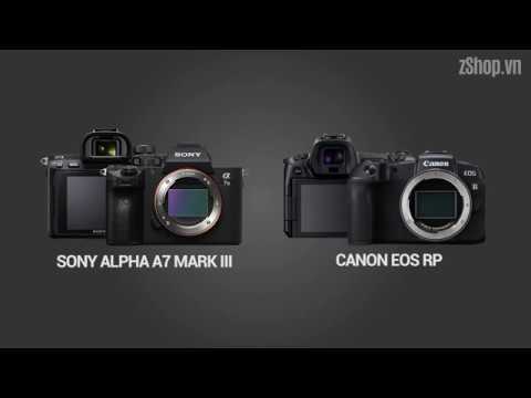 So sánh Máy ảnh Canon EOS RP vs Sony A7M3 | zShop.vn - YouTube