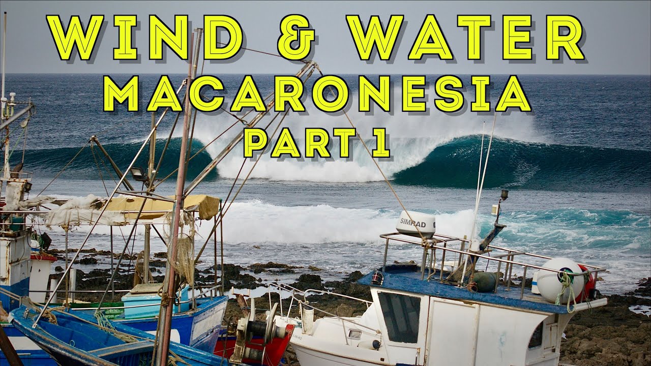Wind & Water Macaronesia - Part 1 - YouTube