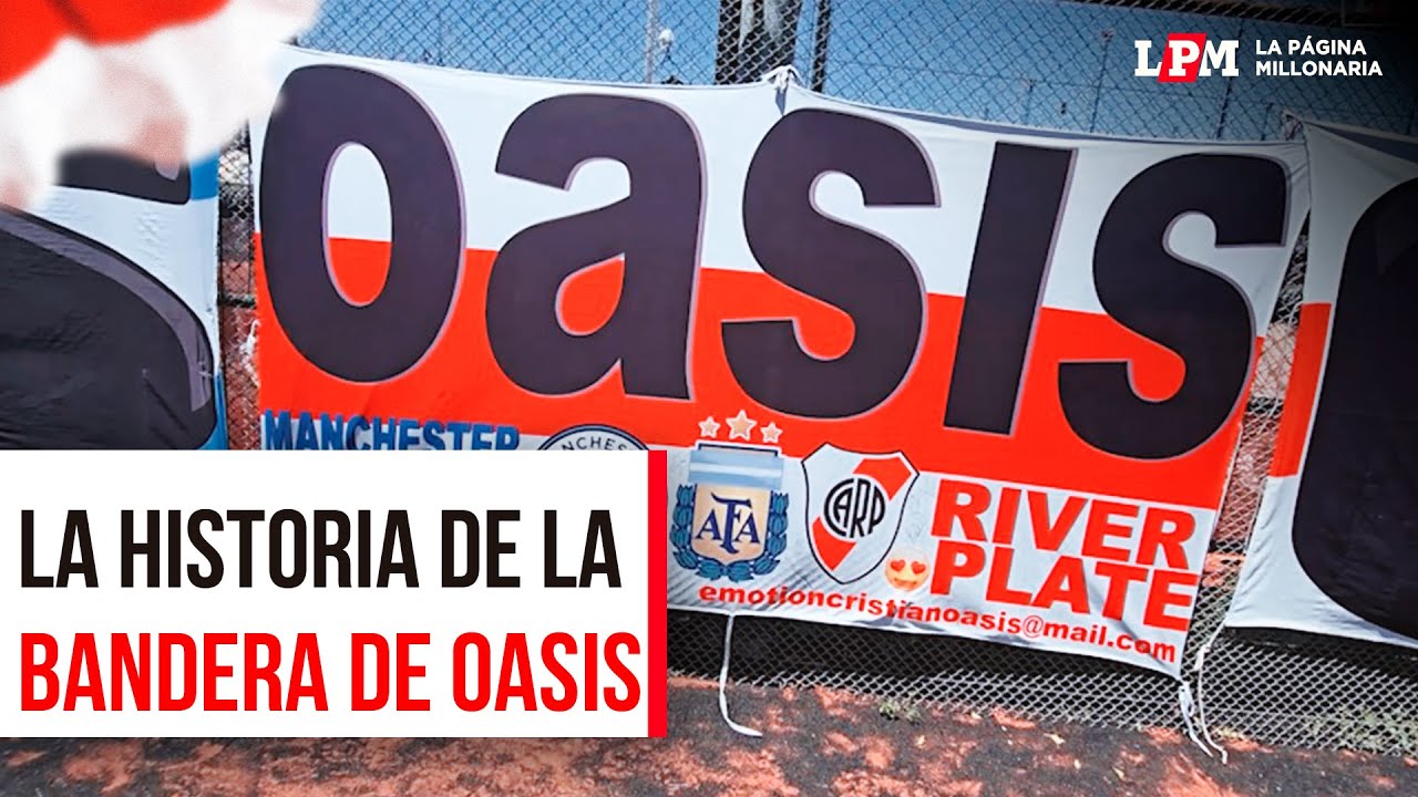 LA GRAN HISTORIA DE LA BANDERA DE OASIS DE RIVER - Entrevista exclusiva ...