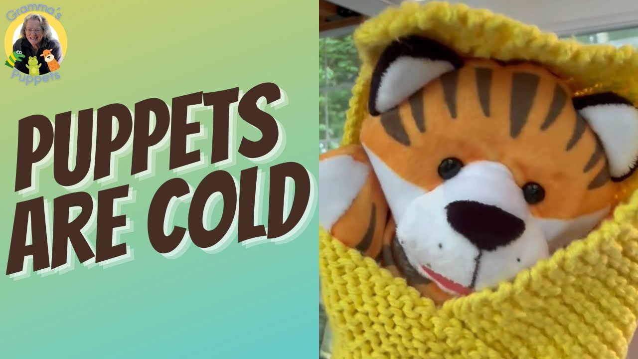 Puppets wear blankets because they’re cold | Gramma’s Puppets - YouTube