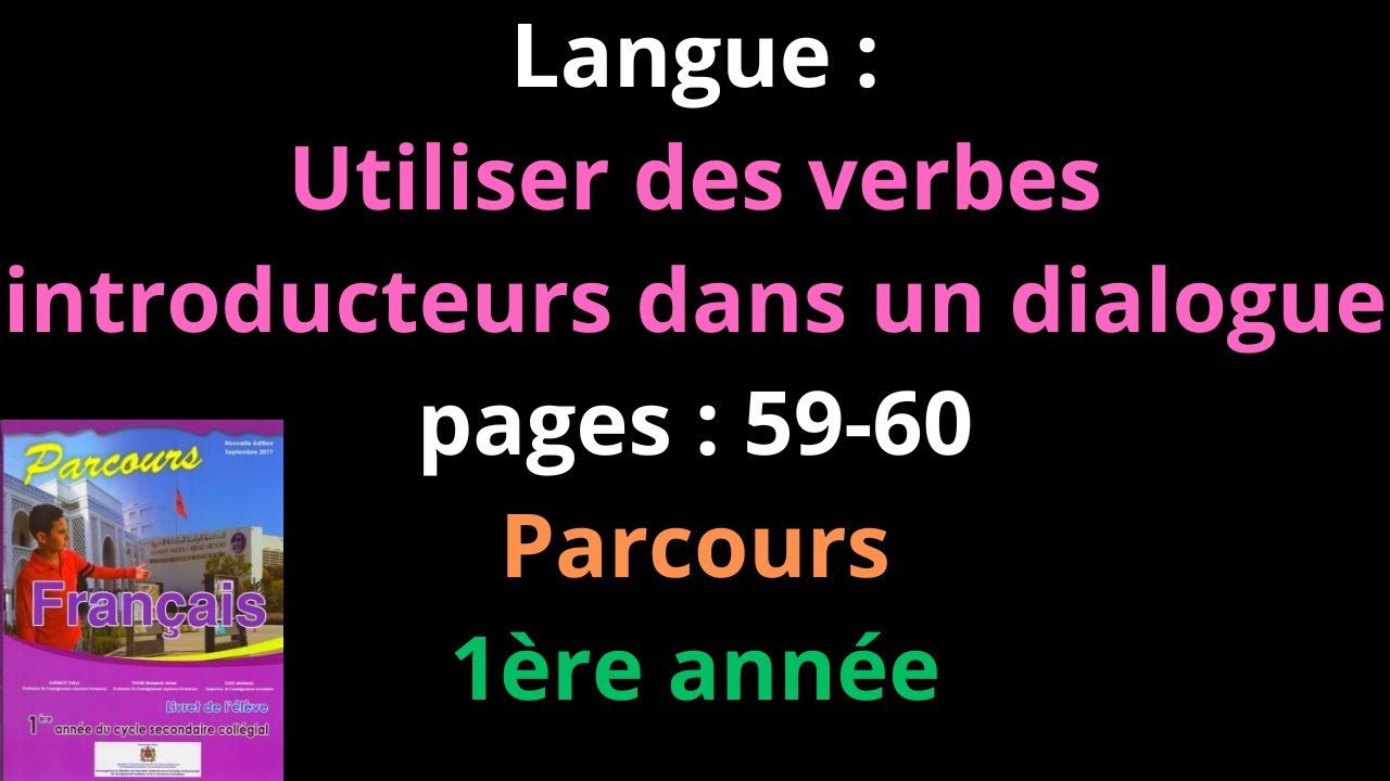 Langue :Utiliser des verbes introducteurs dans un dialogue/pages : 59 ...