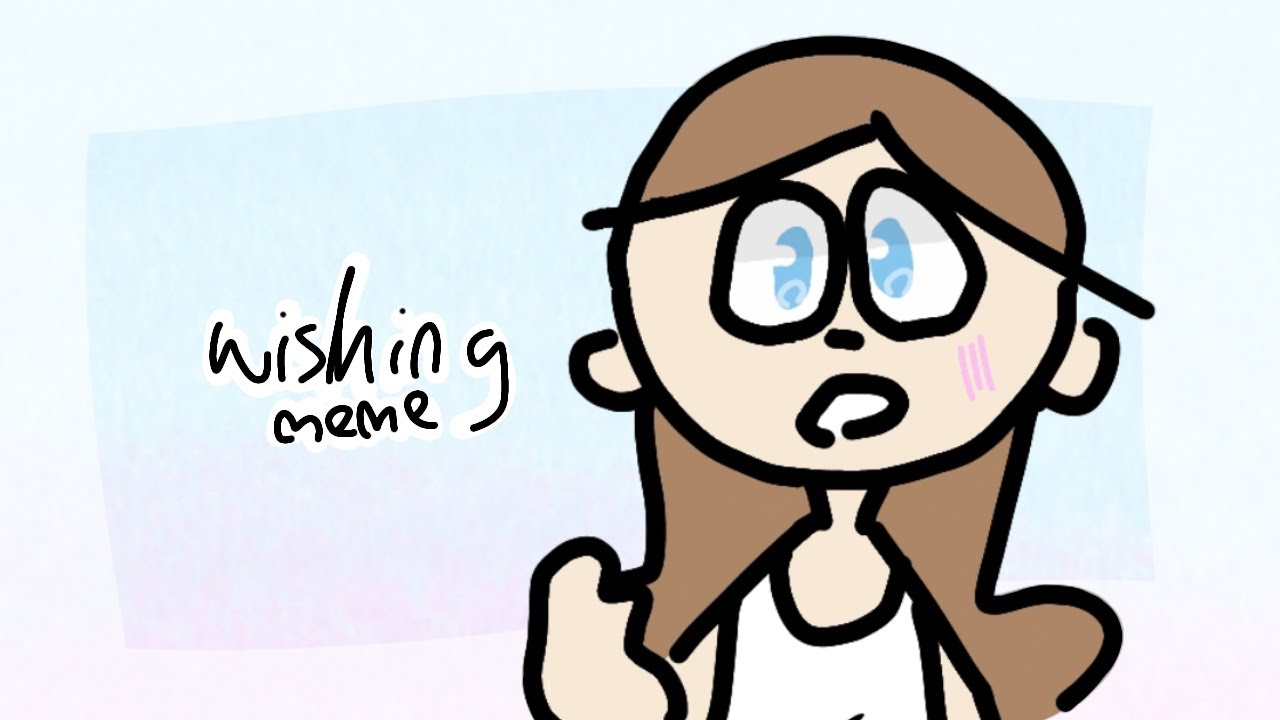 Wishing meme - YouTube