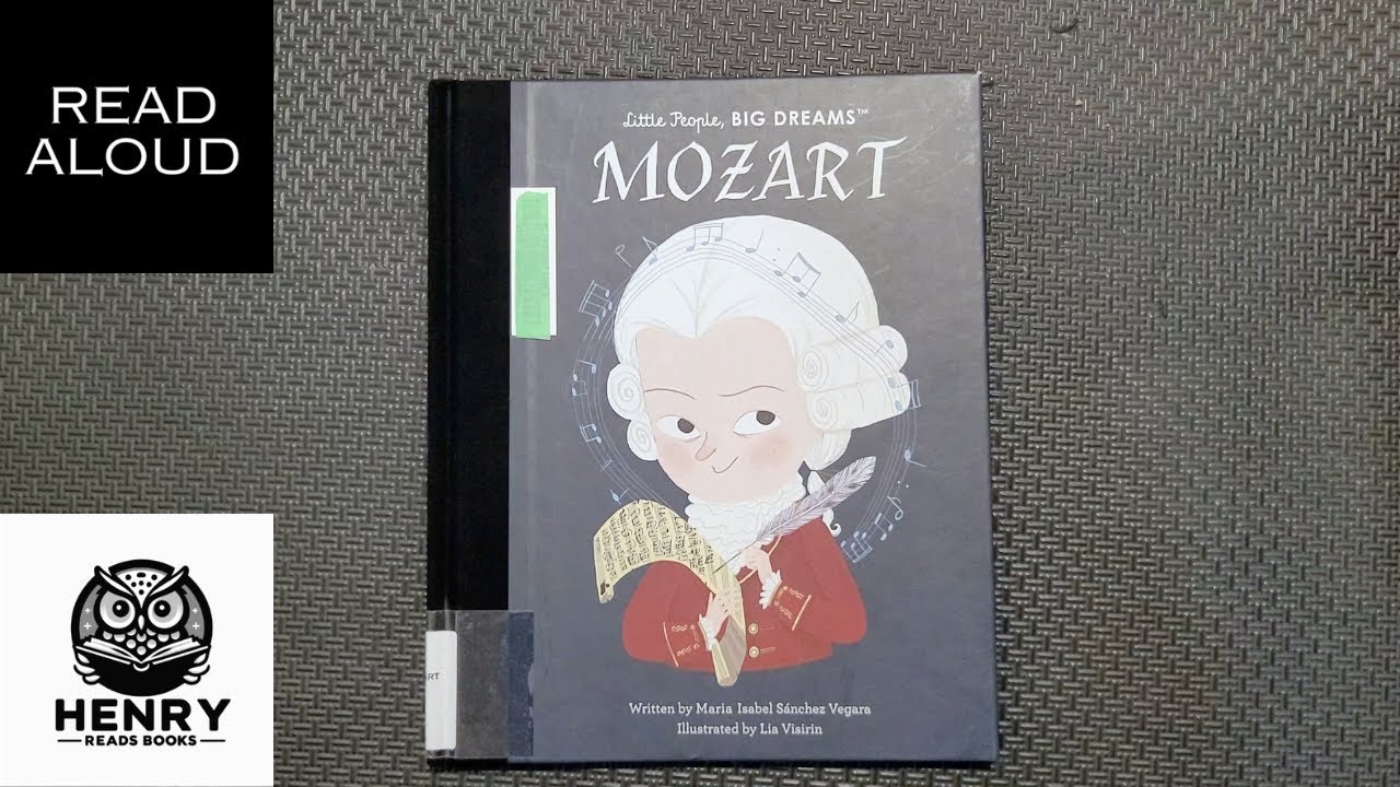 Henry Reads Little People Big Dream: Mozart| Read Aloud Kids Books - YouTube