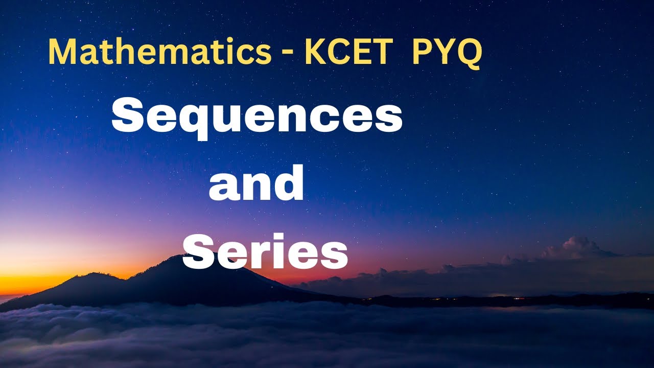 Mathematics | Sequences and Series | KCET - Previous Years Questions ...