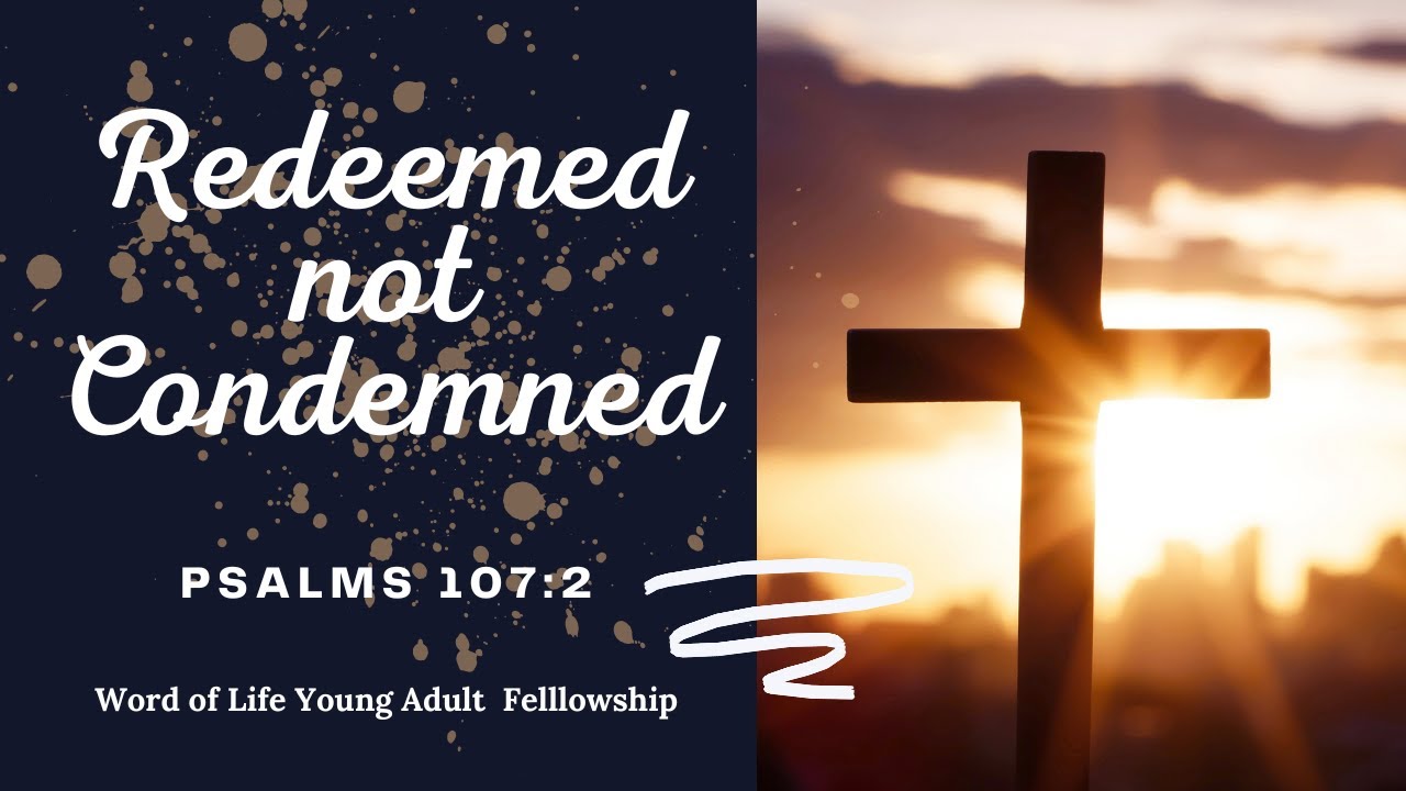 Redeemed not Condemned August 21, 2022 - YouTube