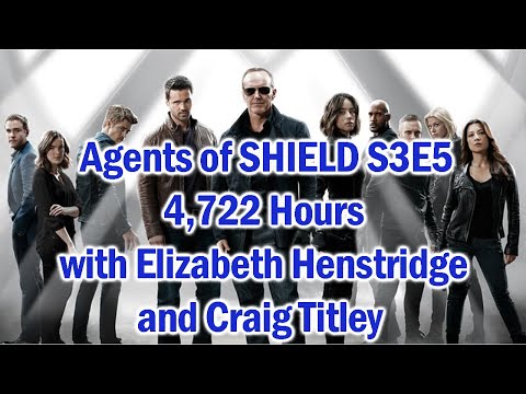 Agents of SHIELD S3E5 - 4,722 Hours with Elizabeth Henstridge