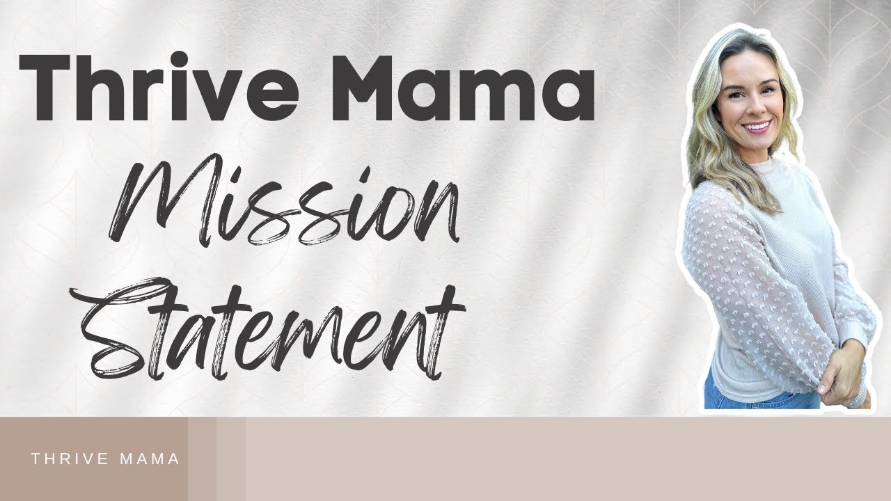 Thrive Mama Mission Statement - YouTube