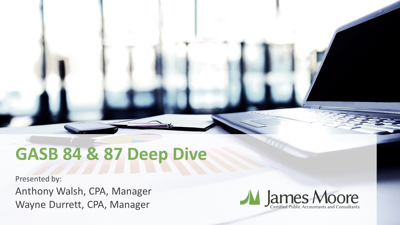 2021 Government Summer CPE Series - GASB 84 & 87 Deep Dive - YouTube