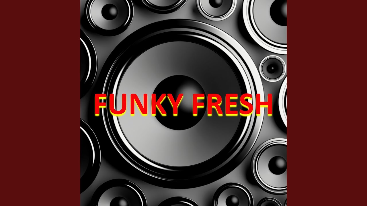 Funky Fresh - YouTube