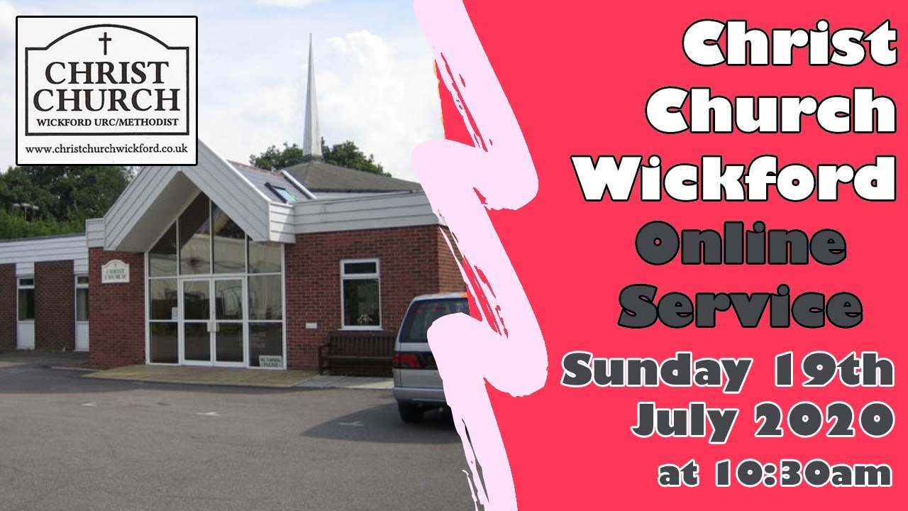 CHRIST CHURCH WICKFORD - SUNDAY 19TH JULY - YouTube