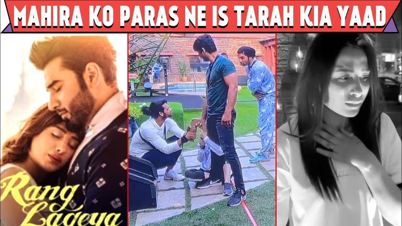 Paras Chhabra Kar Rahe Hai Mahira Ko MISS; Bigg Boss 13 Ke Dino Ko Kia ...