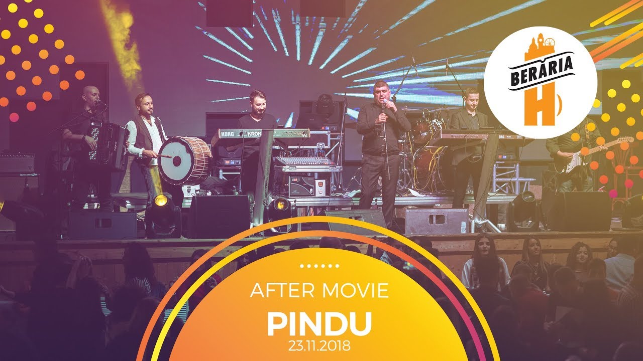 PINDU Berăria H 23 noiembrie 2018 [AFTER-MOVIE] - YouTube