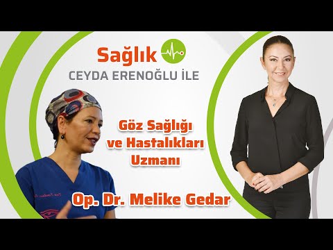 Gençleştiren göz cerrahisi - Göz Sağlığı ve Hastalıkları Uzmanı Op. Dr. Melike Gedar