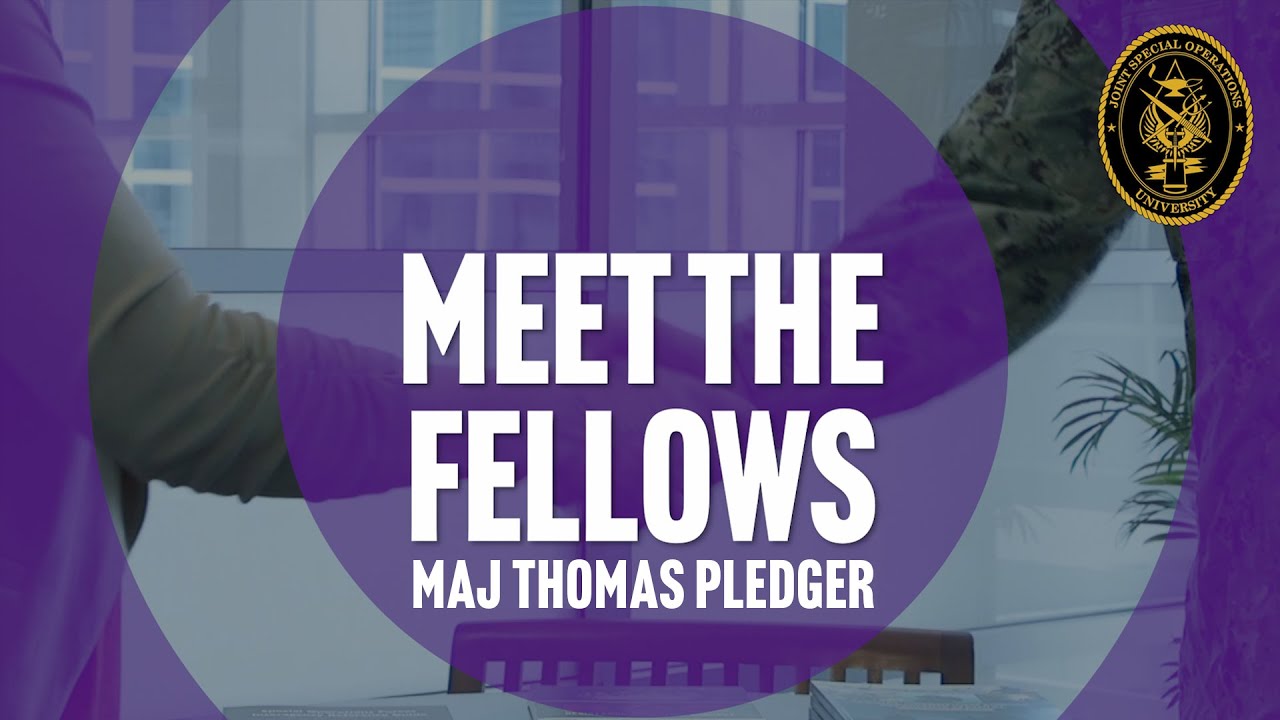 JSOU Presents: Meet the Fellows Introducing: MAJ Thomas Pledger - YouTube