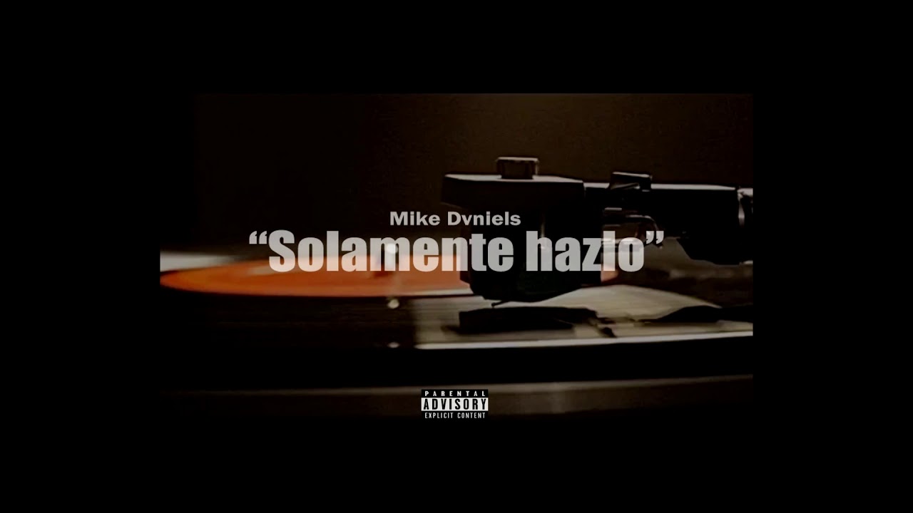 Solamente hazlo - Mike Dvniels - YouTube