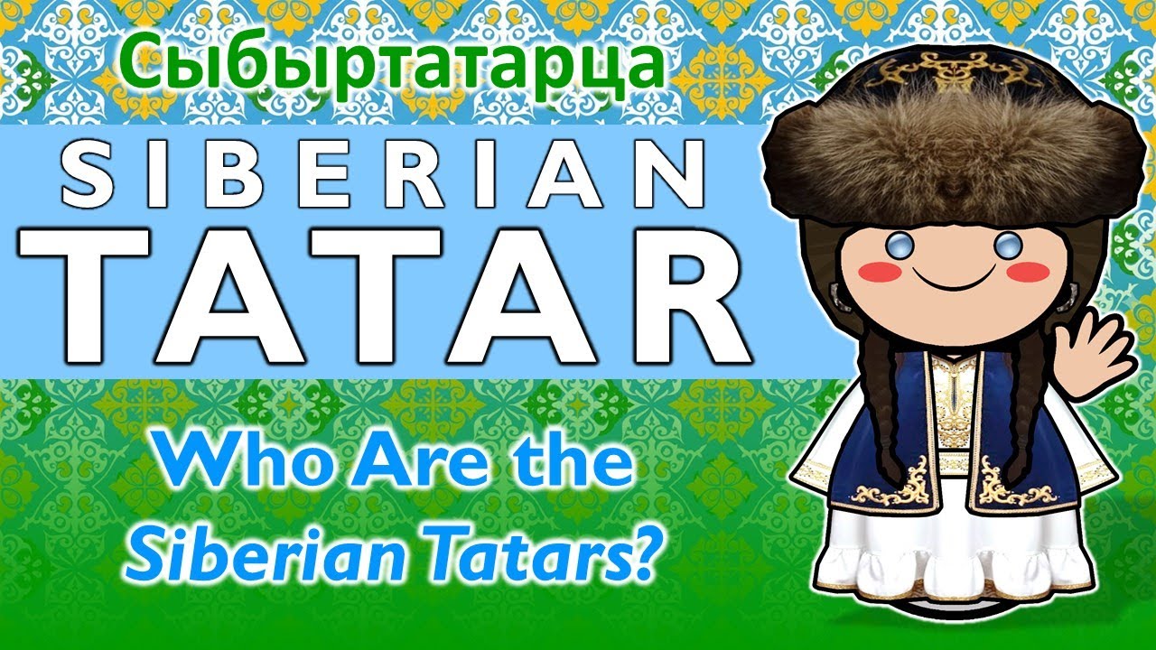 Who Are the Siberian Tatars? A Hidden Turkic Nation - YouTube