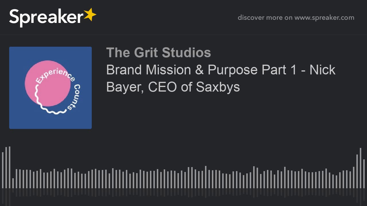 Brand Mission & Purpose Part 1 - Nick Bayer, CEO of Saxbys - YouTube