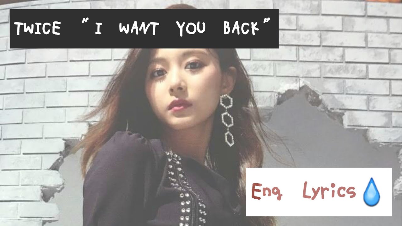 TWICE "I WANT YOU BACK" Eng Lyrics💧 - YouTube