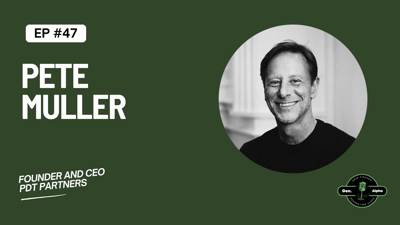 Episode 47: Pete Muller - Founder of PDT Partners - YouTube