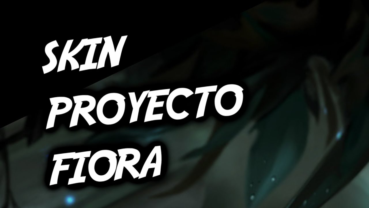 SKIN PROYECTO:FIORA (PROJECT) League of Legends - YouTube