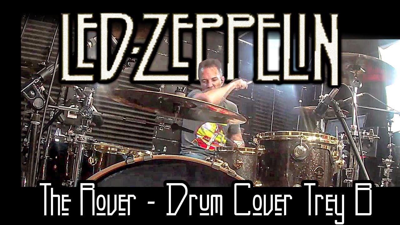 Led Zeppelin The Rover Drum Cover Trey B - YouTube