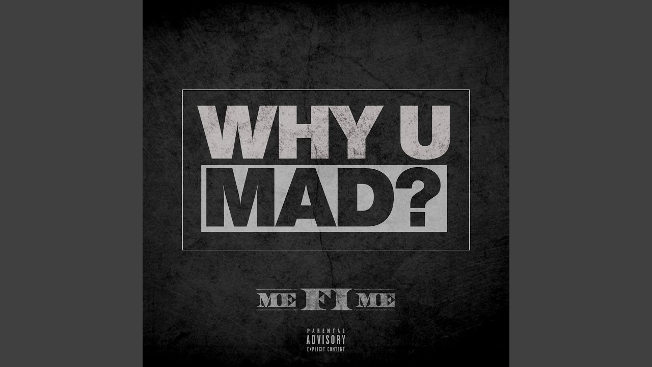 Why U Mad? - YouTube